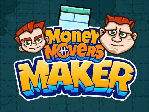 MONEY MOVERS MAKER - Play MONEY MOVERS MAKER on Humoq