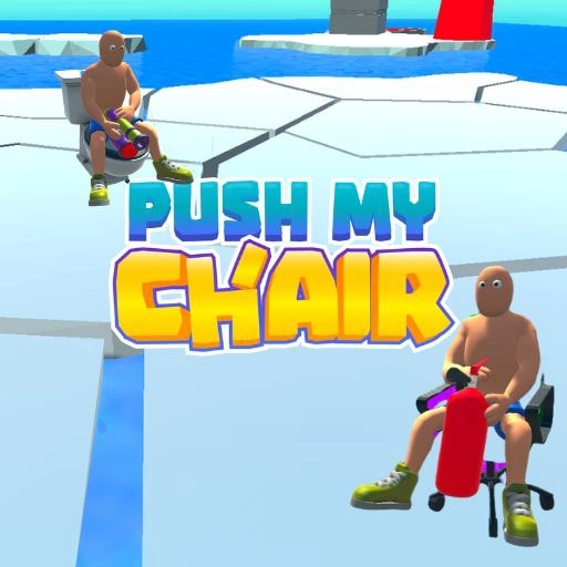 PUSH MY CHAIR - Play PUSH MY CHAIR on Humoq